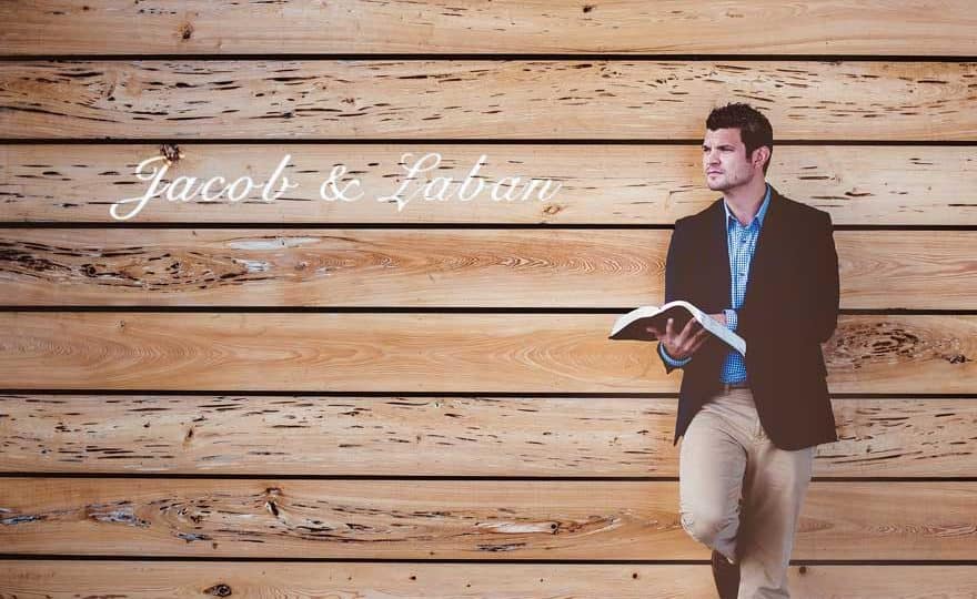 5 Lessons We Can Learn From Jacob and Laban